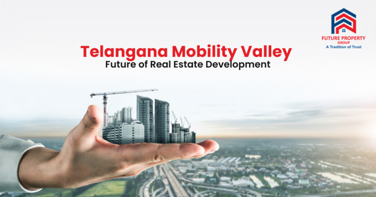 Telangana Mobility Valley: Future of Real Estate Development